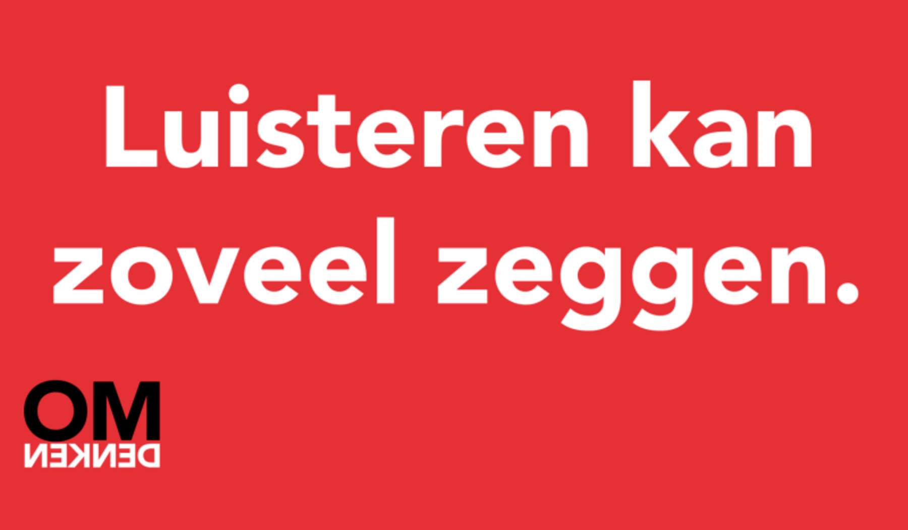 Luisteren naar wat niet gezegd wordt Luisteren naar wat niet gezegd wordt
